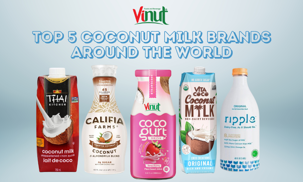 Top 5 Coconut Milk Brands Around The World - We make Your trust
